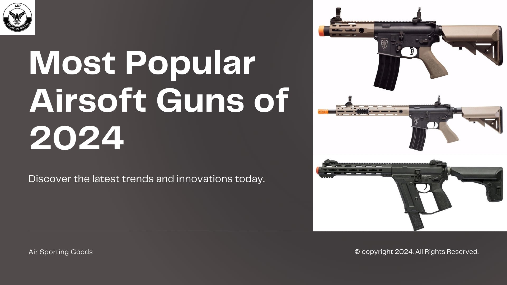 The Most Popular Airsoft Guns of 2024 - ASG